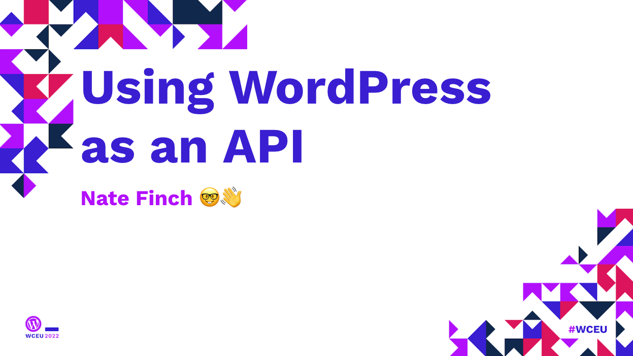 Using WordPress As An API Nate Finch